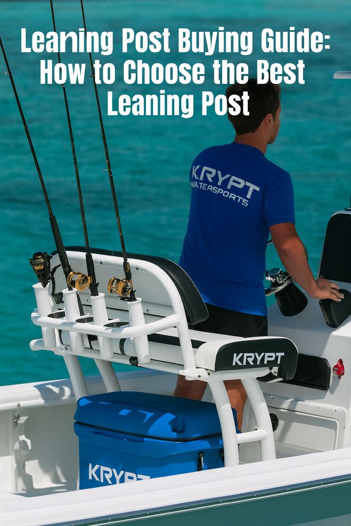 Leaning Post Buying Guide: Best Boat Leaning Posts Explained – Krypt T Tops
